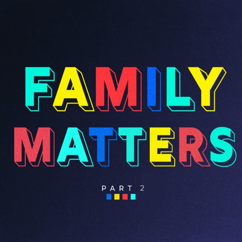 Stream Family Matters Part Two by Foothill Christian American Canyon ...