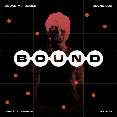 Stream BOUND 002: Infinity Division by BOUND | Listen online for free on SoundCloud