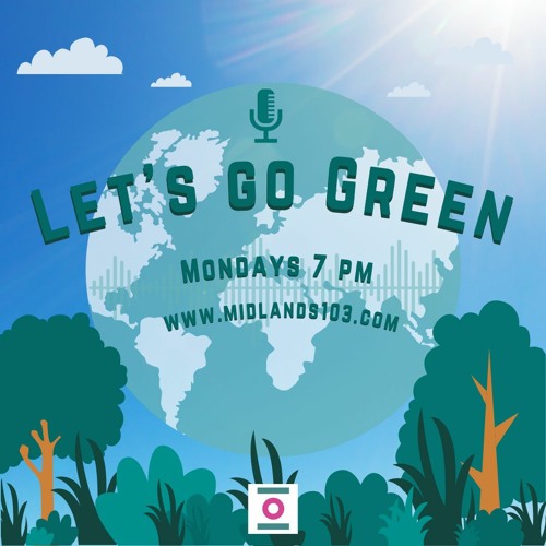 Stream episode Let's Go Green - Episode 6 - 30th May by Midlands 103 ...