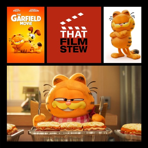 Stream episode That Film Stew Ep 504 - The Garfield Movie (Review) by ...