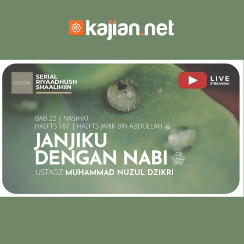 Stream 490. Janjiku Dengan Nabi ﷺ - Ustadz Muhammad Nuzul Dzikri, Lc ...