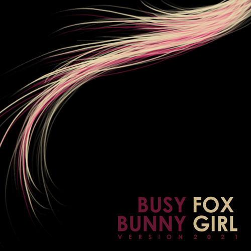 Stream Bunny Girl (Version 2021) by Busy Fox | Listen online for free ...