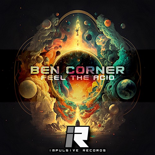 Stream BEN CORNER - FEEL THE ACID (OUT NOW) by Impulsive Records | Listen online for free on ...