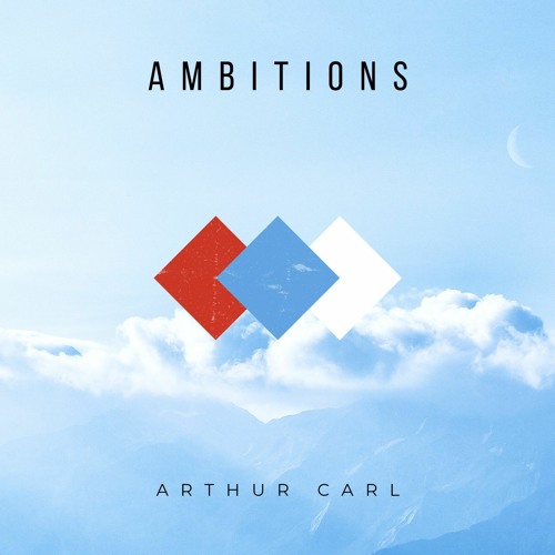 Stream Ambitions by Arthur Carl | Listen online for free on SoundCloud