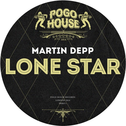Stream MARTIN DEPP - Lone Star [PHR471] Pogo House Rec by Pogo House ...