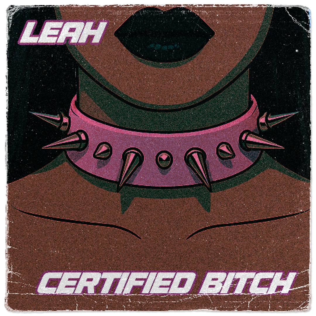 Stream CERTIFIED BITCH by LEAH | Listen online for free on SoundCloud