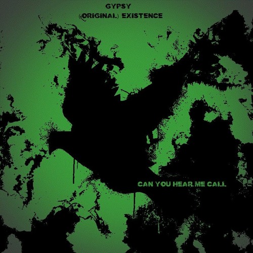 Stream Gypsy & [original] Existence "Can you hear me call" by [𝗼𝗿𝗶𝗴𝗶𝗻𝗮𝗹 ...