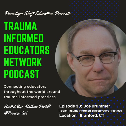 Stream Episode 33: Joe Brummer - Trauma Informed Educators Network ...