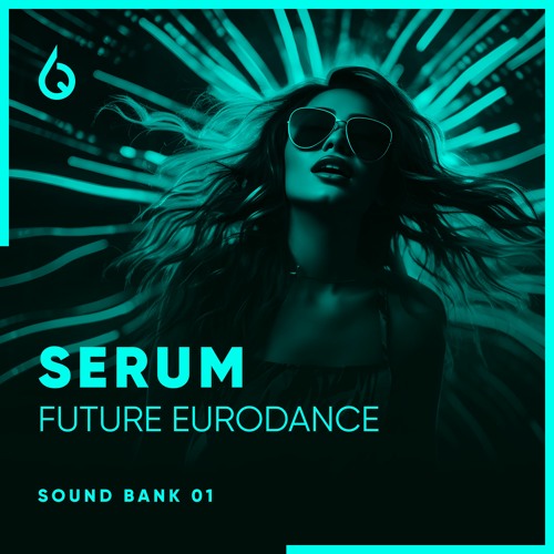 Stream Serum Future Eurodance Essentials Volume 1 by Freshly Squeezed Samples | Listen online ...