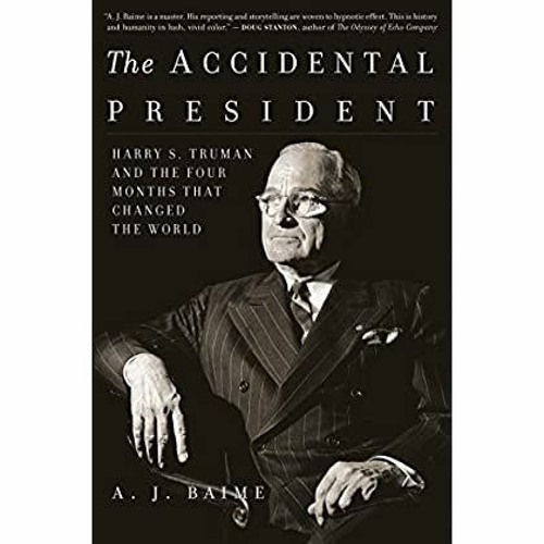 Stream [BOOK] The Accidental President Harry S. Truman and the Four ...