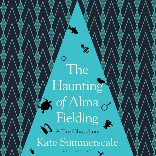 Stream The Haunting of Alma Fielding by Kate Summerscale, read by David ... Stream The Haunting of Alma Fielding by Kate Summerscale, read by David ...