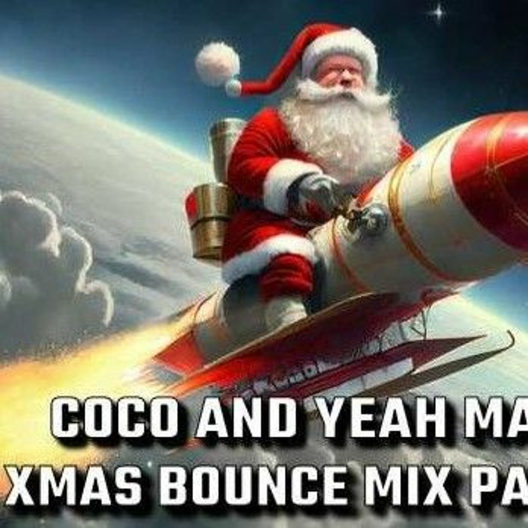 Stream COCO &YEAH MAN - XMAS BOUNCE PART 6 by BOUNCE -DJ COCO | Listen ...