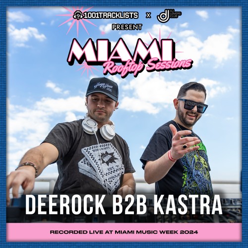 Kastra & Deerock @ 1001Tracklists x DJ Lovers Club pres. Miami Rooftop ...