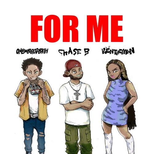 Stream CHASE B, OMB Bloodbath & KenTheMan - For Me by CHASE B | Listen ...
