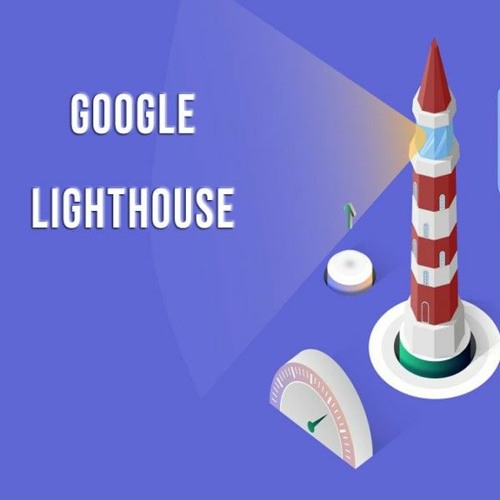 Stream Lighthouse Google là gì? Cách sử dụng Lighthouse Google từ A-Z ...