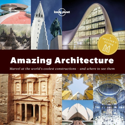 Stream EBOOK Lonely Planet Spotter's Guide to Amazing Architecture, A from Josiegreeterrell ...
