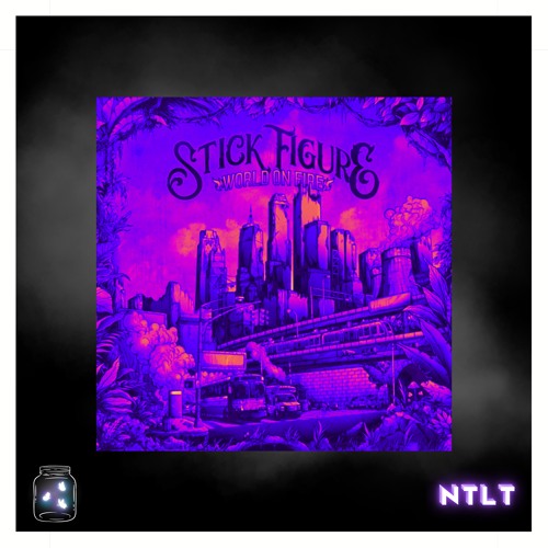 Stick Figure - World On Fire feat. Slightly Stoopid (NTLT Remix) by ...