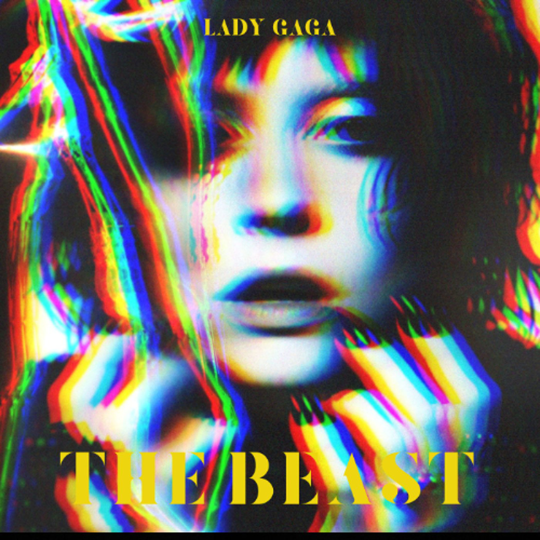 Stream The Beast - Lady Gaga & Thiago Antony (JUNCE Mash) FREE DOWNLOAD ...