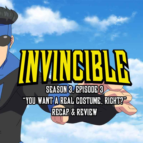 Stream Invincible, Season 3, Episode 3 "You Want A Real Costume, Right?" | Recap & Review by ...