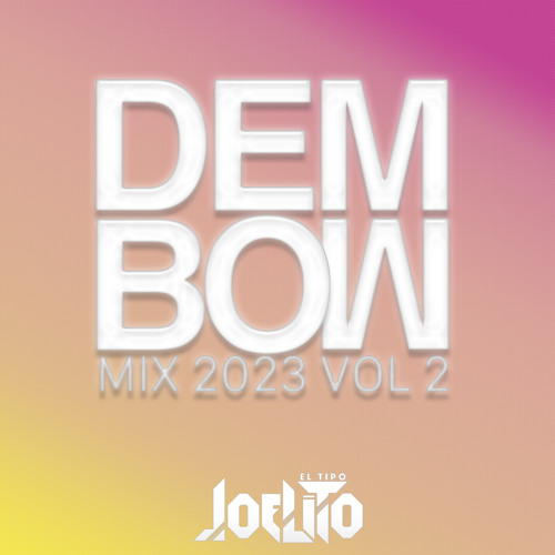 Stream Dembow Mix 2023 Vol 2 by DJ Joelito | Listen online for free on SoundCloud