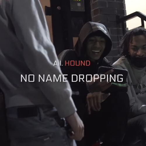 Stream A.I. Hound - No Name Dropping by HeatLeaks | Listen online for ...