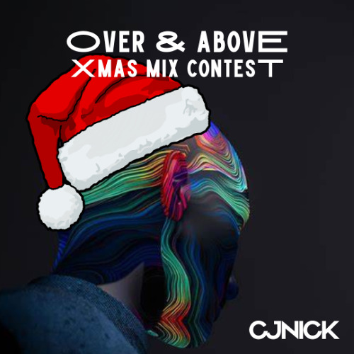 Stream Over & Above Xmas Mix Contest - CJNICK by CJNICK | Listen online ...