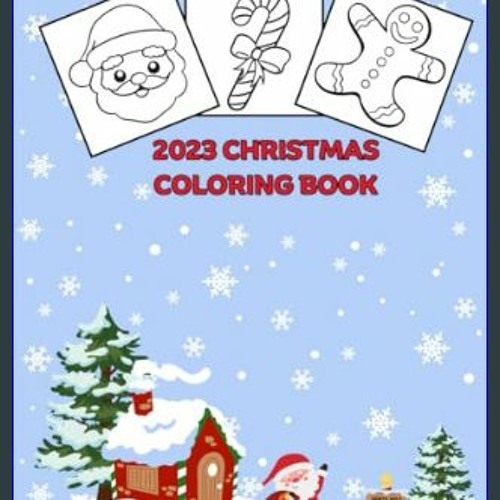 Stream Ebook ⚡ 2023 Christmas Coloring Book Perfect For Preschoolers