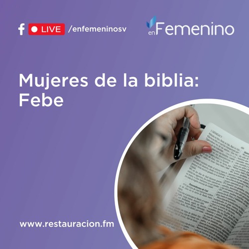 Stream En Femenino - Mujeres de la biblia: Febe by Restauración 100.5 ...