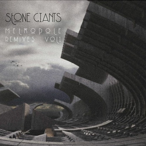 Stream Stone Giants - Metropole (Fearful Remix) by Fearful | Listen ...