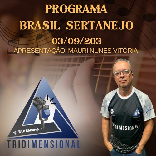 Stream PROGRAMA BRASIL SERTANEJO - 03 - 09 - 2023 by Tridimensional Web Rádio | Listen online ...