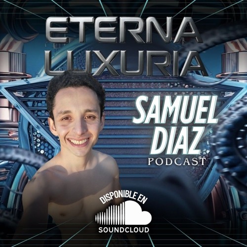 Stream Eterna Luxuria By Samuel Díaz by Samuel Díaz @samueldiazsmr | Listen online for free on ...