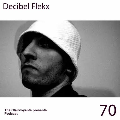Stream Presents: 70 Decibel Flekx by The Clairvoyants | Listen online ...