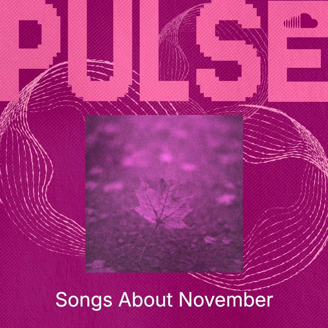 Stream SoundCloud Pulse | Listen to Songs About November playlist ...
