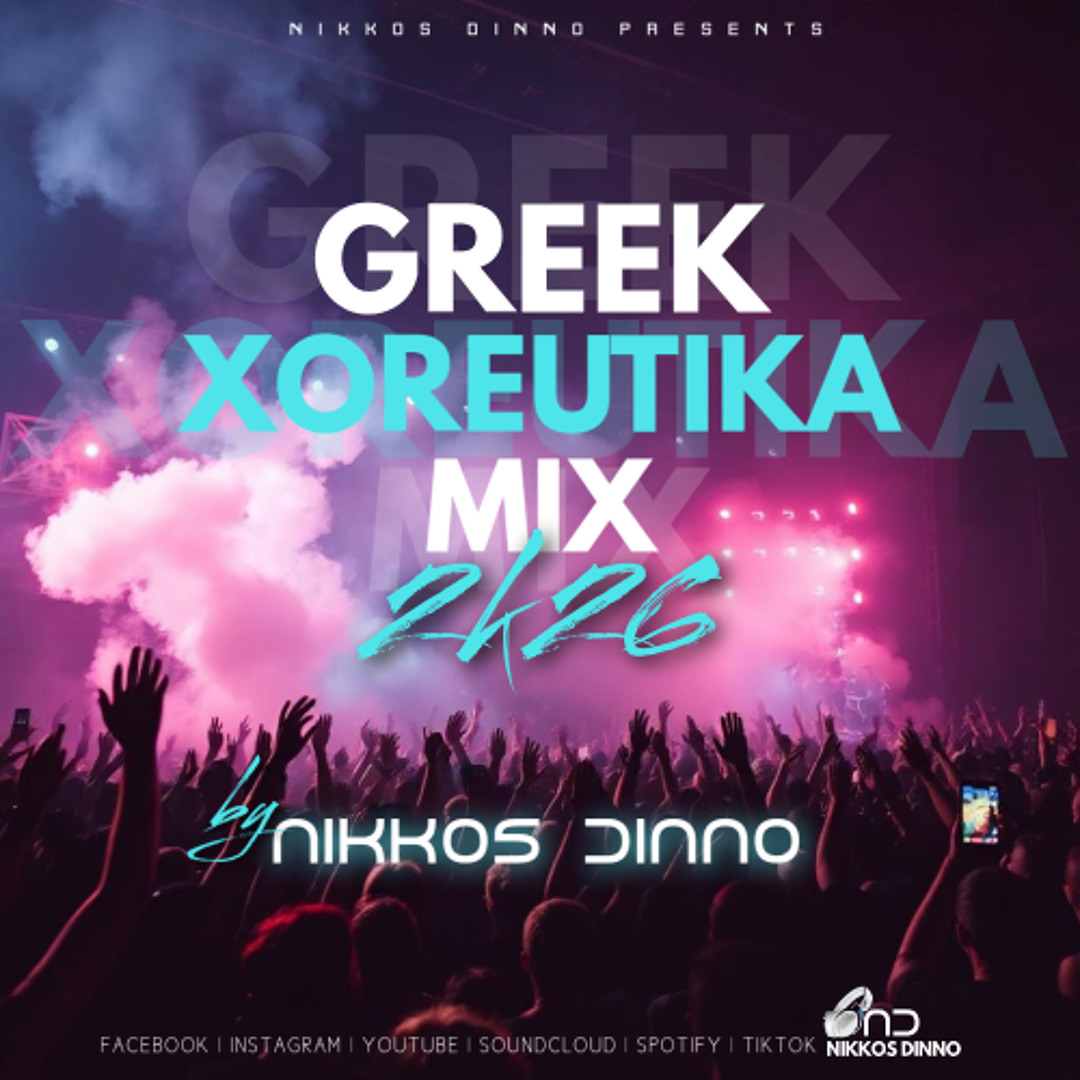 Stream GREEK 2K26 XOREUTIKA MIX by NIKKOS DINNO | Ελληνικά Χορευτικά ...