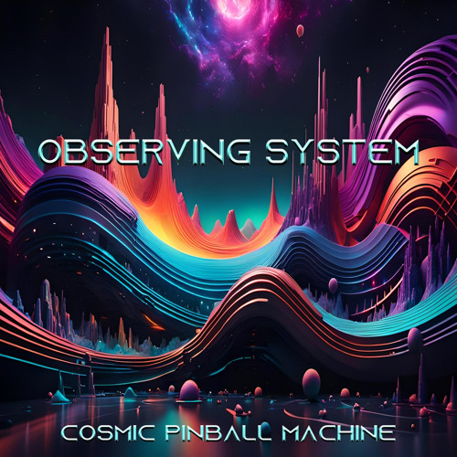 Stream Cosmic Pinball Machine by Observing System | Listen online for ...