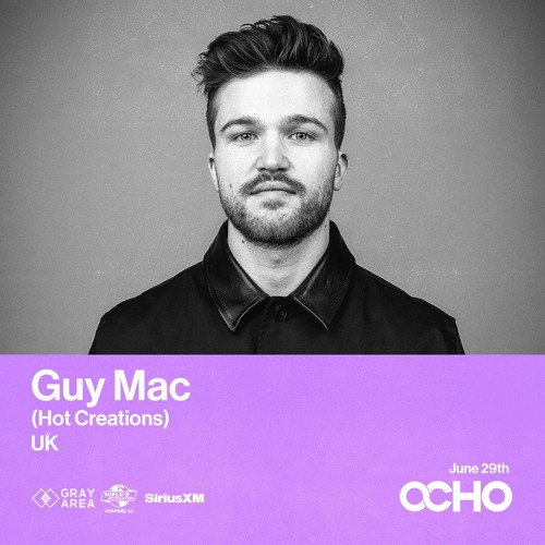 Guy Mac - OCHO by Gray Area 2024-06-29
