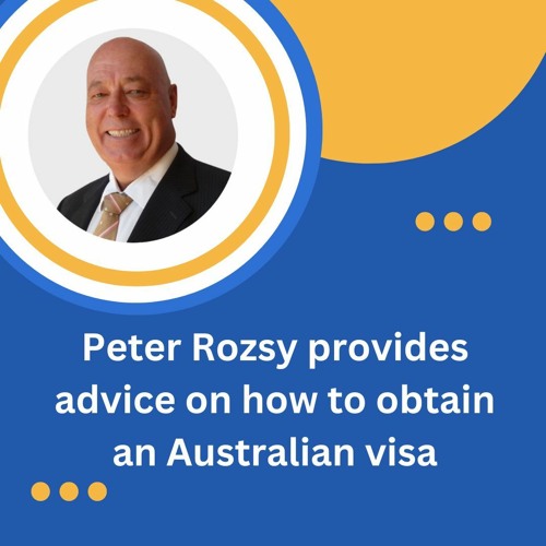Stream Peter Rozsy Provides Advice On How To Obtain An Australian Visa by Peter Rozsy | Listen ...