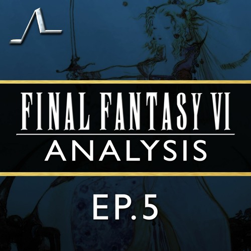 Stream episode Final Fantasy VI Analysis (Ep.5): I Am The Darkness ...