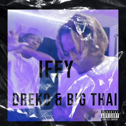 Stream Iffy Ft. BigThai by Dreko | Listen online for free on SoundCloud