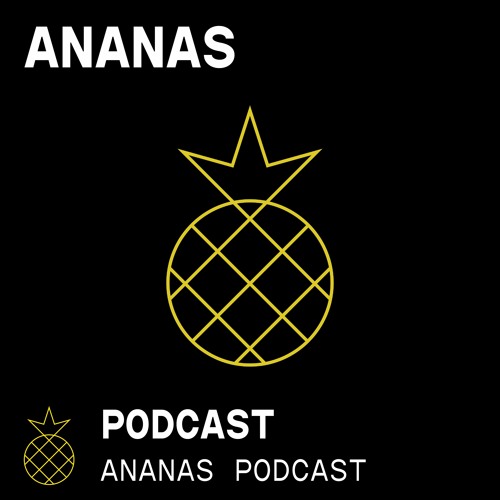 Stream ANANAS | Listen to ANANAS Podcast | series one | selection ...