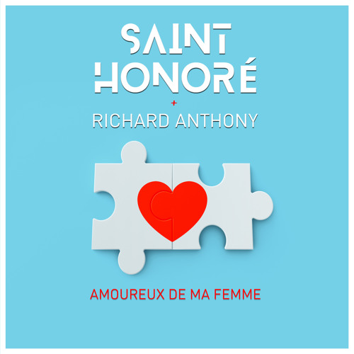 Stream Saint Honoré & Richard Anthony - Amoureux De Ma Femme (Club Mix ...