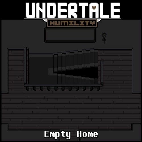 Stream [Undertale Humility] Empty Home by Undertale Humility | Listen ...
