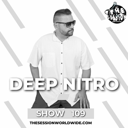 Stream DEEP NITRO Radio Show #109 by The Session Worldwide | Listen online for free on SoundCloud
