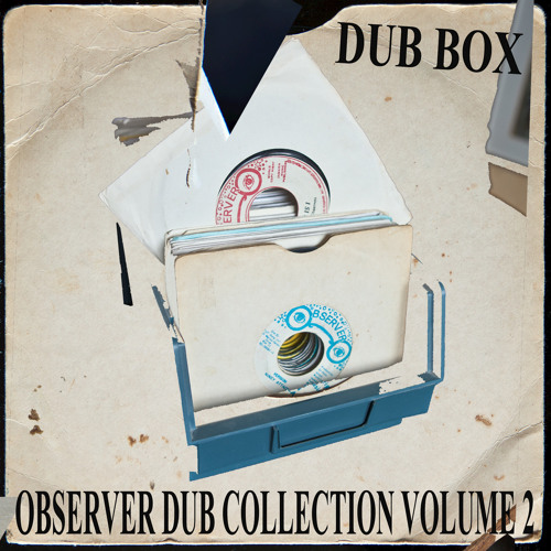 Stream Niney The Observer | Listen to Observer Dub Collection, Vol. 2 Dub Box playlist online ...