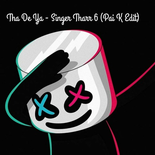 pumpyoursound.com | Tha De Ya - Singer Tharr 6 ( Pai K Edit)