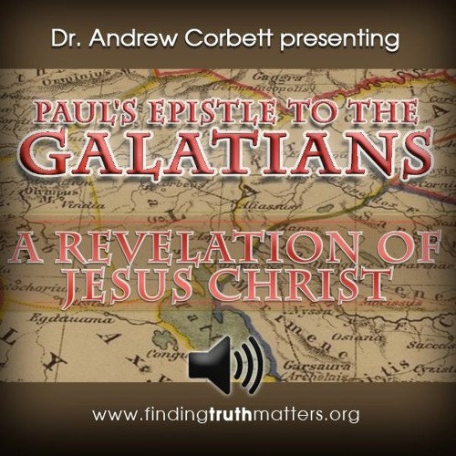 Stream Paul's Epistle to the Galatians, Part 3: A Revelation of Jesus ...