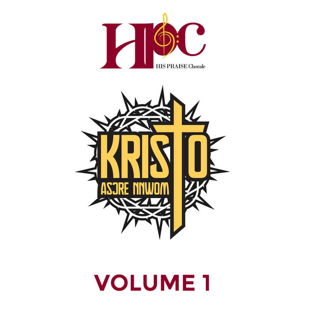 Stream His Praise Chorale | Listen to Kristo Asore Nnwom, Vol. 1 ...