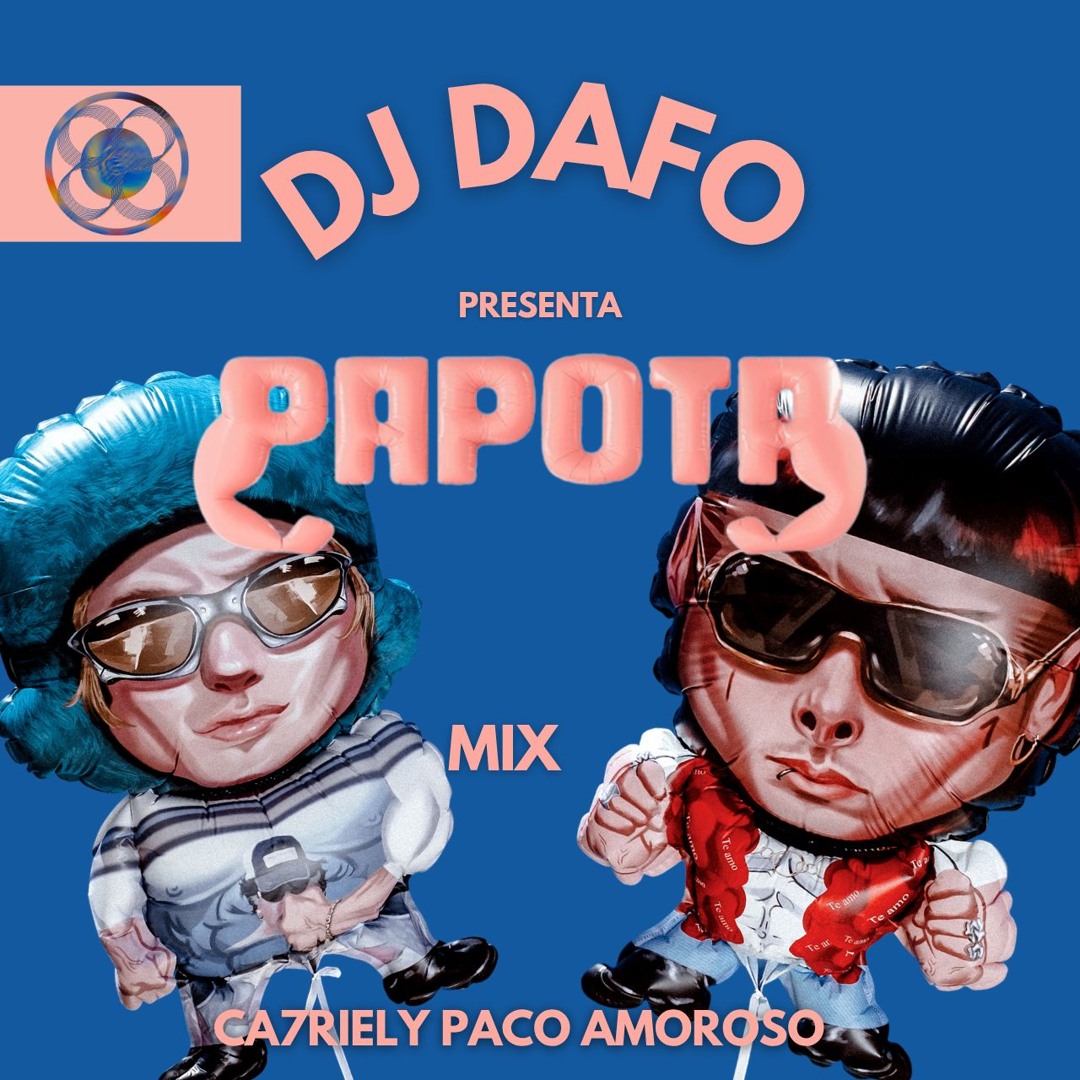 Stream PAPOTA MIX | Ca7riel & Paco Amoroso | DJ Daffodil by DJ Dafo ...