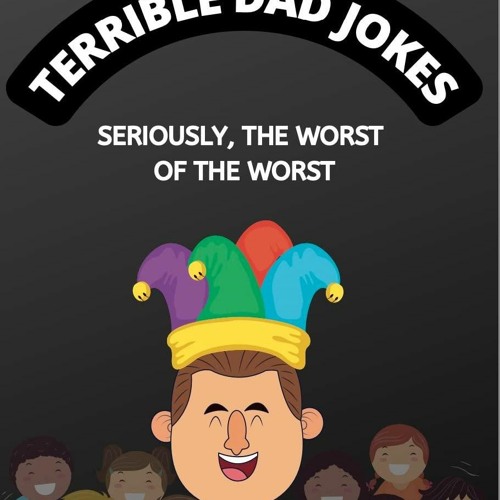 Stream episode READ [PDF] Terrible Dad Jokes: Seriously, The Worst Of ...