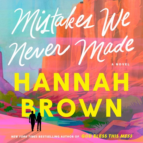 Stream Mistakes We Never Made By Hannah Brown Read By From